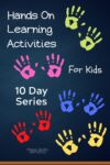 10 Days of Hands On Learning Activities for Kids Using Everyday Items