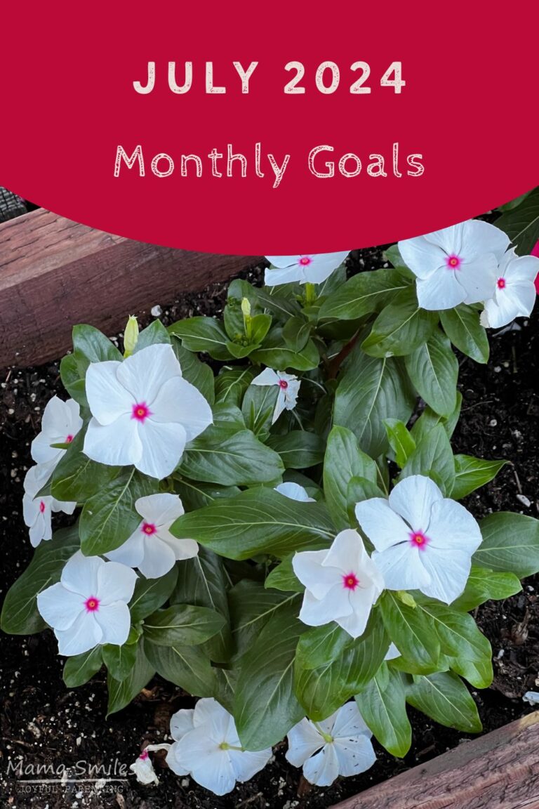 Setting Monthly Goals for July 2024 - Mama Smiles - Joyful Parenting