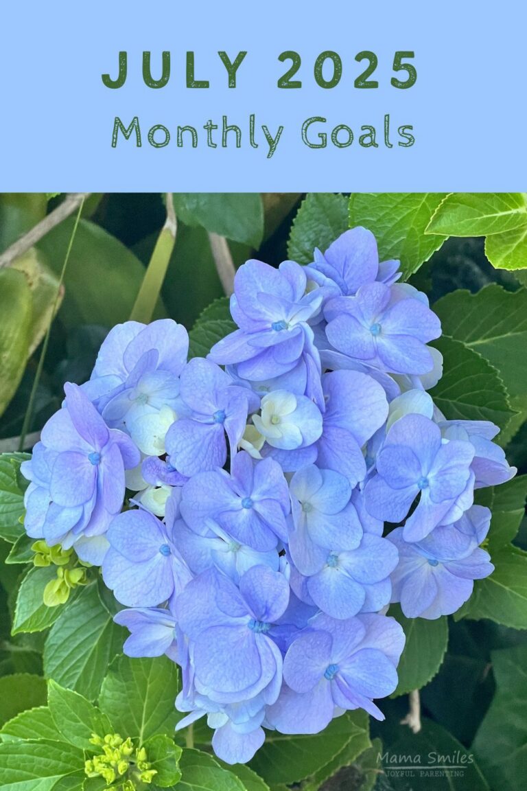 Setting Monthly Goals for July 2025 - Mama Smiles - Joyful Parenting